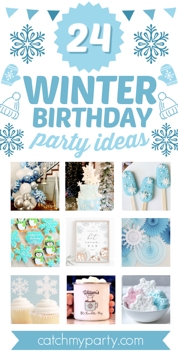 Come In From the Cold and Check Out These 24 Fantastic Winter Birthday ...
